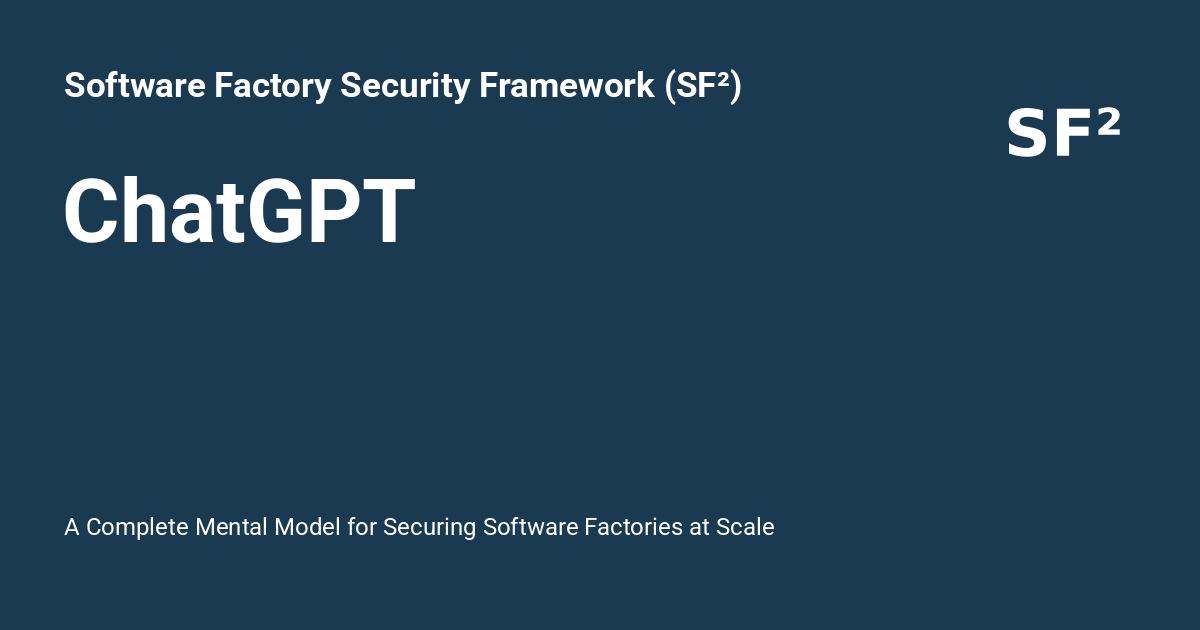 ChatGPT - Software Factory Security Framework (SF²)